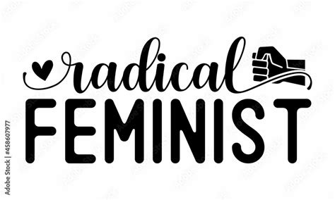 Radical Feminist Feminism Slogan With Hand Drawn Lettering Girl Power