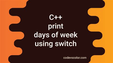 C Program To Print The Days Of The Week By Using Switch Case Codevscolor