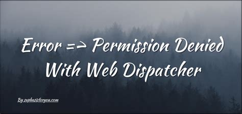 ERROR Permission Denied With Web Dispatcher SAP BASIS For You