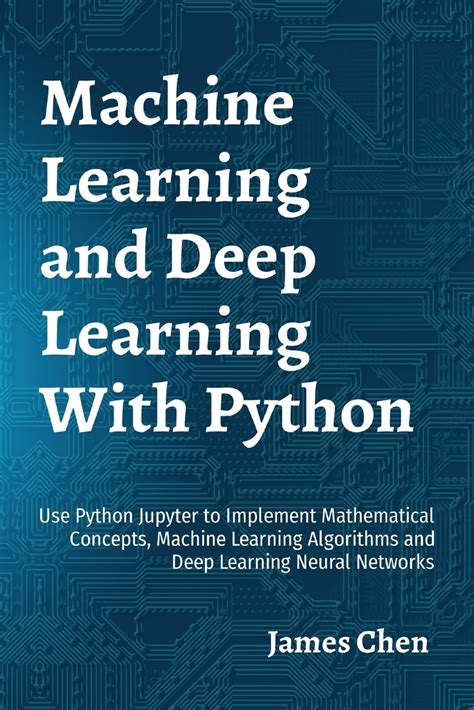 machine learning and deep learning with python use python jupyter to implement mathematical