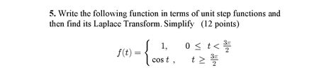 Solved Write The Following Function In Terms Of Unit Step Chegg