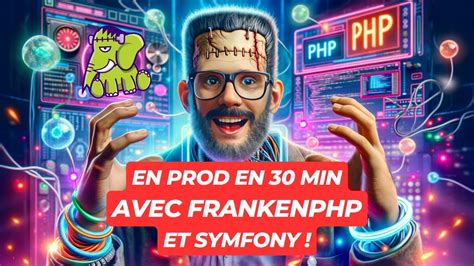 frankenphp et symfony une app en production dans le cloud en 30 minutes 🚀 youtube