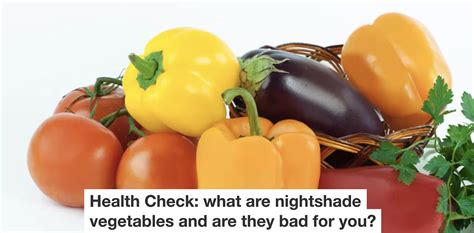 Health Check What Are Nightshade Vegetables And Are They Bad For You