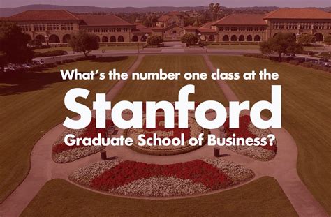 Whats The Number One Class At The Stanford Graduate School Of Business