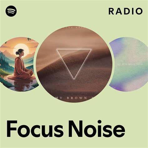 Focus Noise Radio Playlist By Spotify Spotify