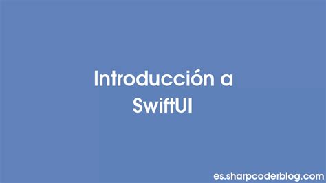 Introducción A Swiftui Sharp Coder Blog