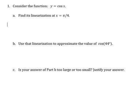 solved consider the function y cosx find its linearization at x t 4 use that linearization