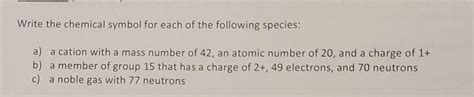 Write The Chemical Symbol For Each Of The Following Chegg Com