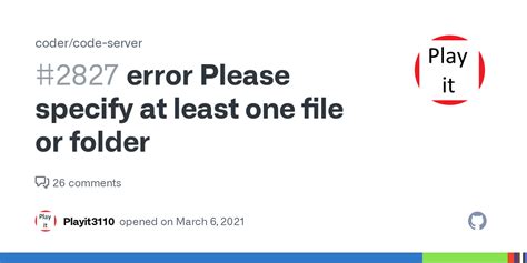 Error Please Specify At Least One File Or Folder · Issue 2827 · Codercode Server · Github