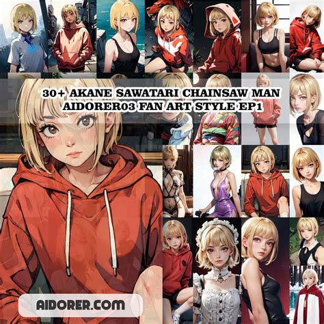 30 Akane Sawatari Chainsaw Man Aidorer03 Fan Art Style Ep1 Payhip