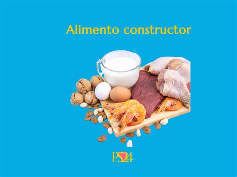 Alimentos Constructores Academia De Pacientes 24 Horas