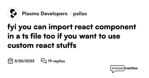 Fyi You Can Import React Component In A Ts File Too If You Want To Use Custom React Stuffs 🧩
