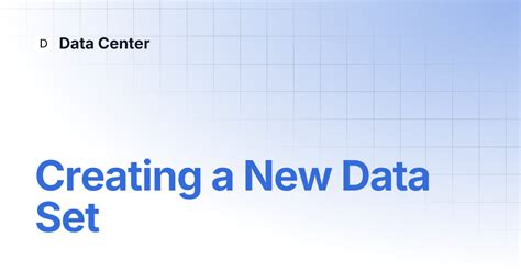 Creating A New Data Set Data Center