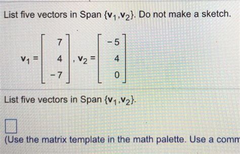 solved list five vectors in span v1 v2 do not make a