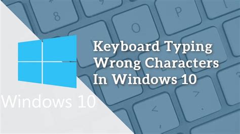 Fixing Keyboard Typing Wrong Characters In Windows Laptops PC