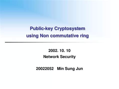 Ppt Public Key Cryptosystem Using Non Commutative Ring Powerpoint Presentation Id4469286