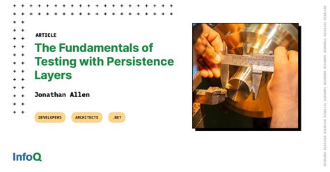 The Fundamentals Of Testing With Persistence Layers Infoq