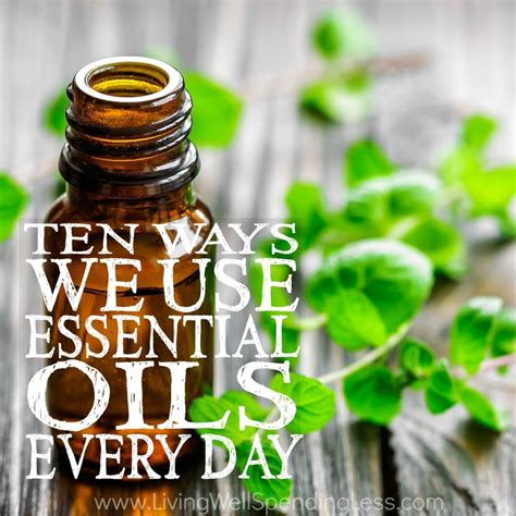 10 Ways We Use Essential Oils Every Day How To Use Essential Oils Essential Oils Oils Oils