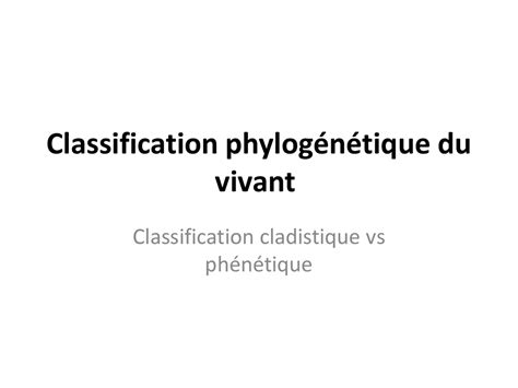 Classification Phylogénétique Du Vivant