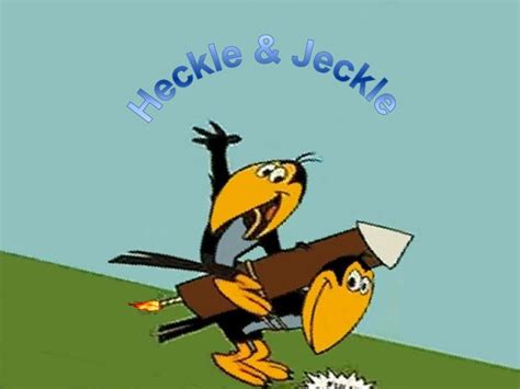 Heckleandjeckle