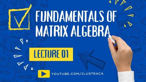 Fundamentals Of Matrix Algebra Introduction To Matrix Lec 01