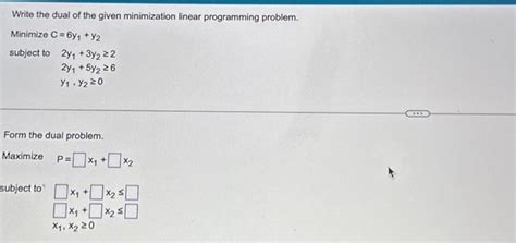 Solved Write The Dual Of The Given Minimization Linear