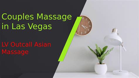 Couples Massage In Las Vegas Hotels Lv Outcall Asian Massage By Lv