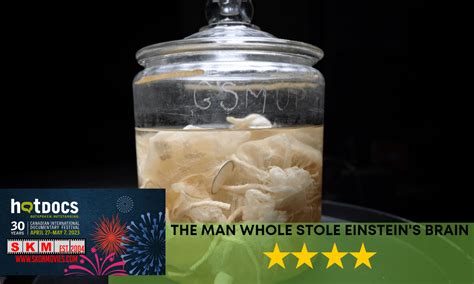 The Man Who Stole Einsteins Brain Hot Docs 2023 Review Keeping The