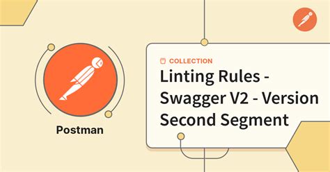 Linting Rules Swagger V2 Version Second Segment Postman Open Technologies Governance