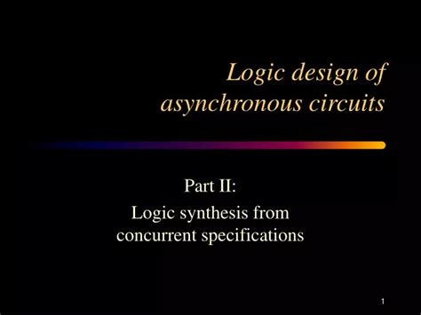 Ppt Logic Design Of Asynchronous Circuits Powerpoint Presentation Free Download Id1807011