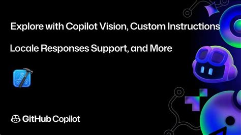 Github Copilot In Xcode Explore With Copilot Vision Custom Instructions And Locale Response