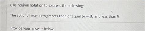 Solved Use Interval Notation To Express The Following The
