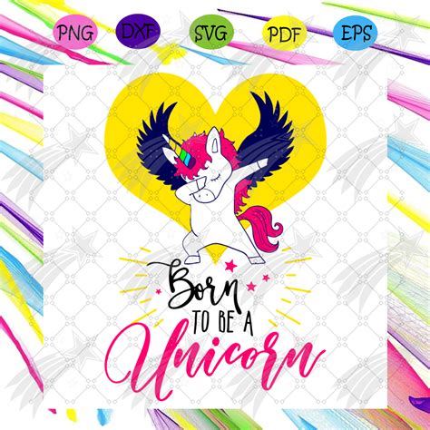 Born To Be A Unicorn Svg Birthday Svg Unicorn Svg Unicorn Inspire Uplift