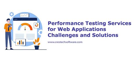Performance Testing Services For Web Applications Challenges And Solutions By Crestech Medium