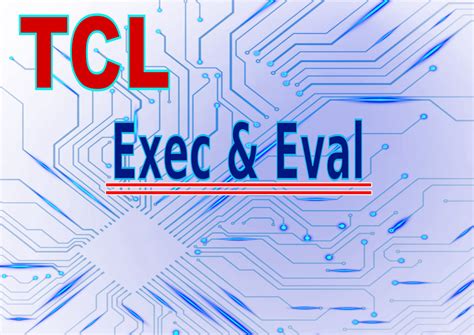 Exec And Eval In Tcl ~ Learn And Design Semiconductors