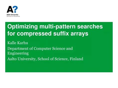 Ppt Optimizing Multi Pattern Searches For Compressed Suffix Arrays Powerpoint Presentation