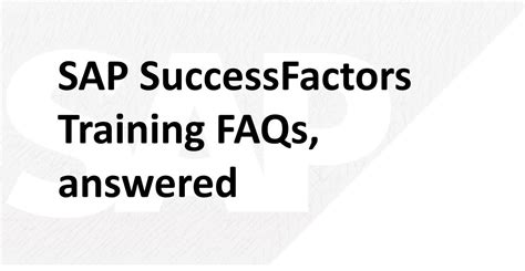 Sap Successfactors Training Faqs Answered