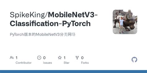 GitHub SpikeKing MobileNetV Classification PyTorch PyTorch版本的MobileNetV 分类网络