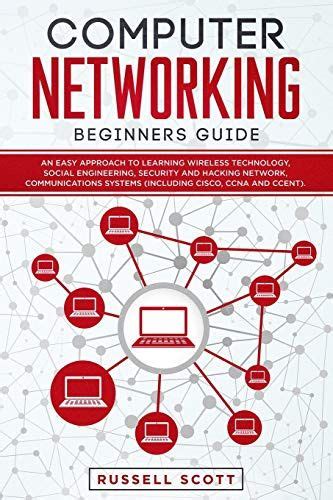 Computer Networking Beginners Guide An Easy Approach To Learning