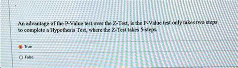 An Advantage Of The P Value Test Over The Z Test Is The P Value Test
