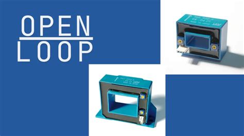 Lem Hall Effect Sensors Open Loop Vs Closed Loop Models