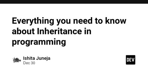 everything you need to know about inheritance in programming dev