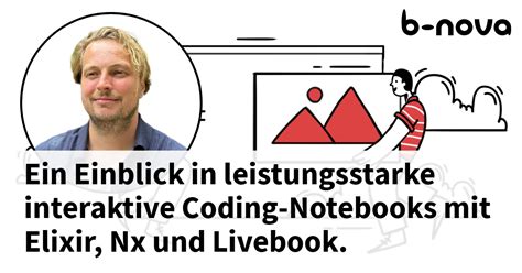 Interaktive Coding Notebooks Mit Elixir Nx Und Livebook B Nova