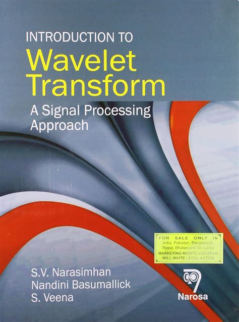 Introduction To Wavelet Transform A Signal Processing Approach S V Narasimhan Nandini