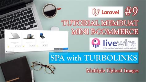 Tutorial Laravel X Livewire Membuat Mini E Commerce Multiple Uploads Images Youtube