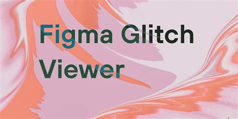 Glitch Figma Viewer Helper Figma