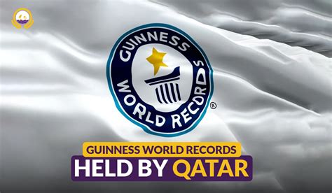 Guinness World Records Held By Qatar