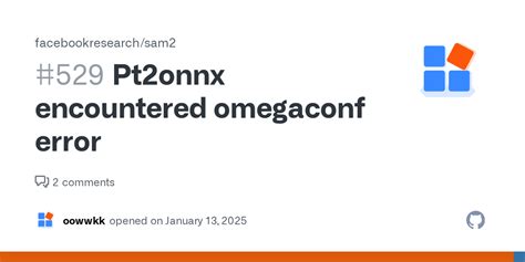 Pt2onnx Encountered Omegaconf Error Issue 529 Facebookresearch Sam2 GitHub