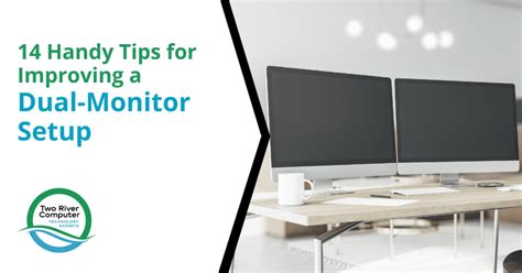 14 Handy Tips For Improving A Dual Monitor Setup Two River Computer