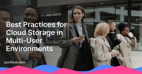 Best Practices For Cloud Storage In Multi User Environments